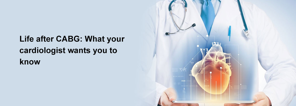 Life after CABG: What your cardiologist wants you to know - BMB