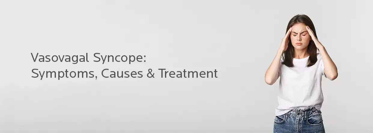 Everything You Need to Know about Vasovagal Syncope | BM Birla