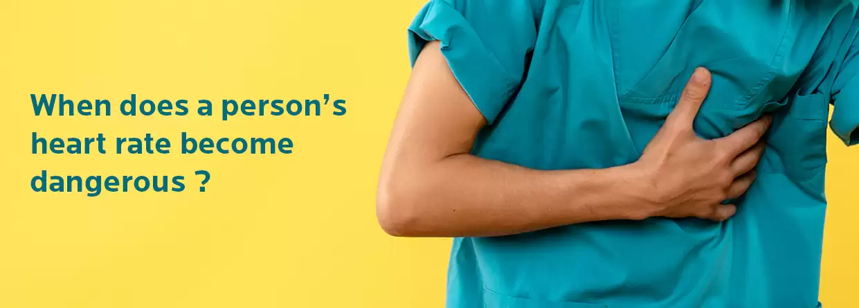 When does a person’s heart rate become dangerous? - BMB
